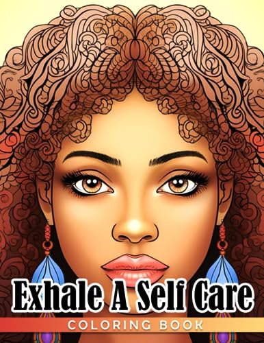 Exhale A Self Care Coloring Book: Take Care of Your Mind and Body for a ...