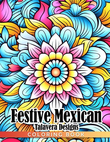 Festive Mexican Talavera Designs Coloring Book: Enchanted Patterns ...
