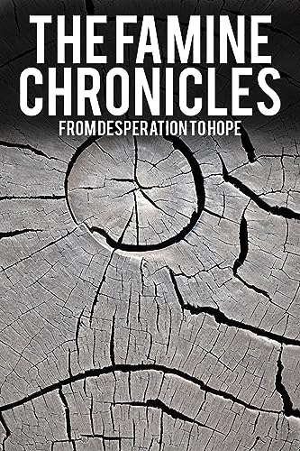 The Famine Chronicles From Desperation to Hope by Casandra Ayers ...