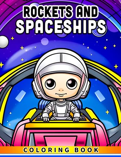 Rockets and Spaceships: An Exciting Journey into Space for Young ...