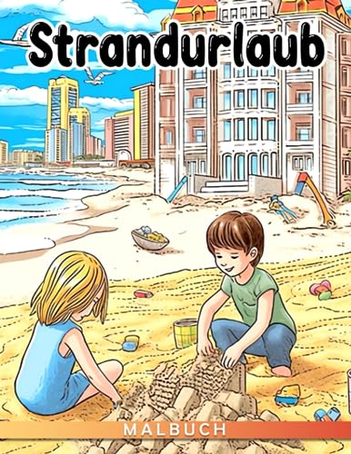 Strandurlaub: Ein interaktives Malbuch für Kinder - Entdecken, Lernen ...