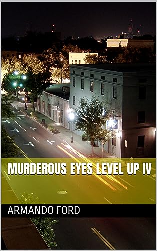 MURDEROUS EYES LEVEL UP IV by Armando Ford | Goodreads
