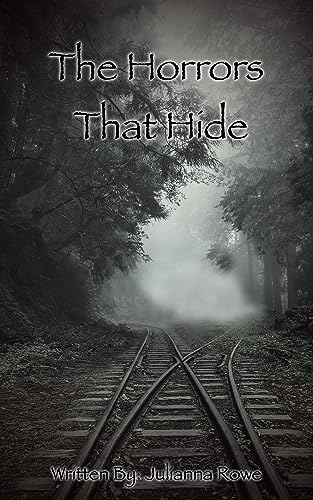 The Horrors That Hide by Julianna Rowe | Goodreads