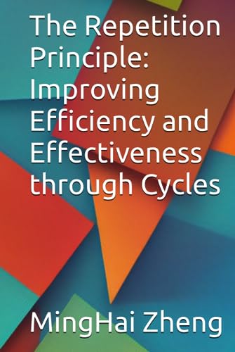 The Repetition Principle: Improving Efficiency and Effectiveness ...