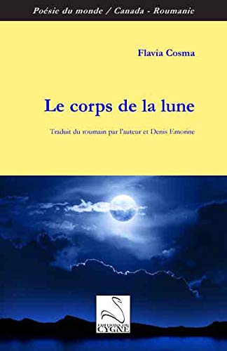 Le corps de la lune by Flavia Cosma | Goodreads