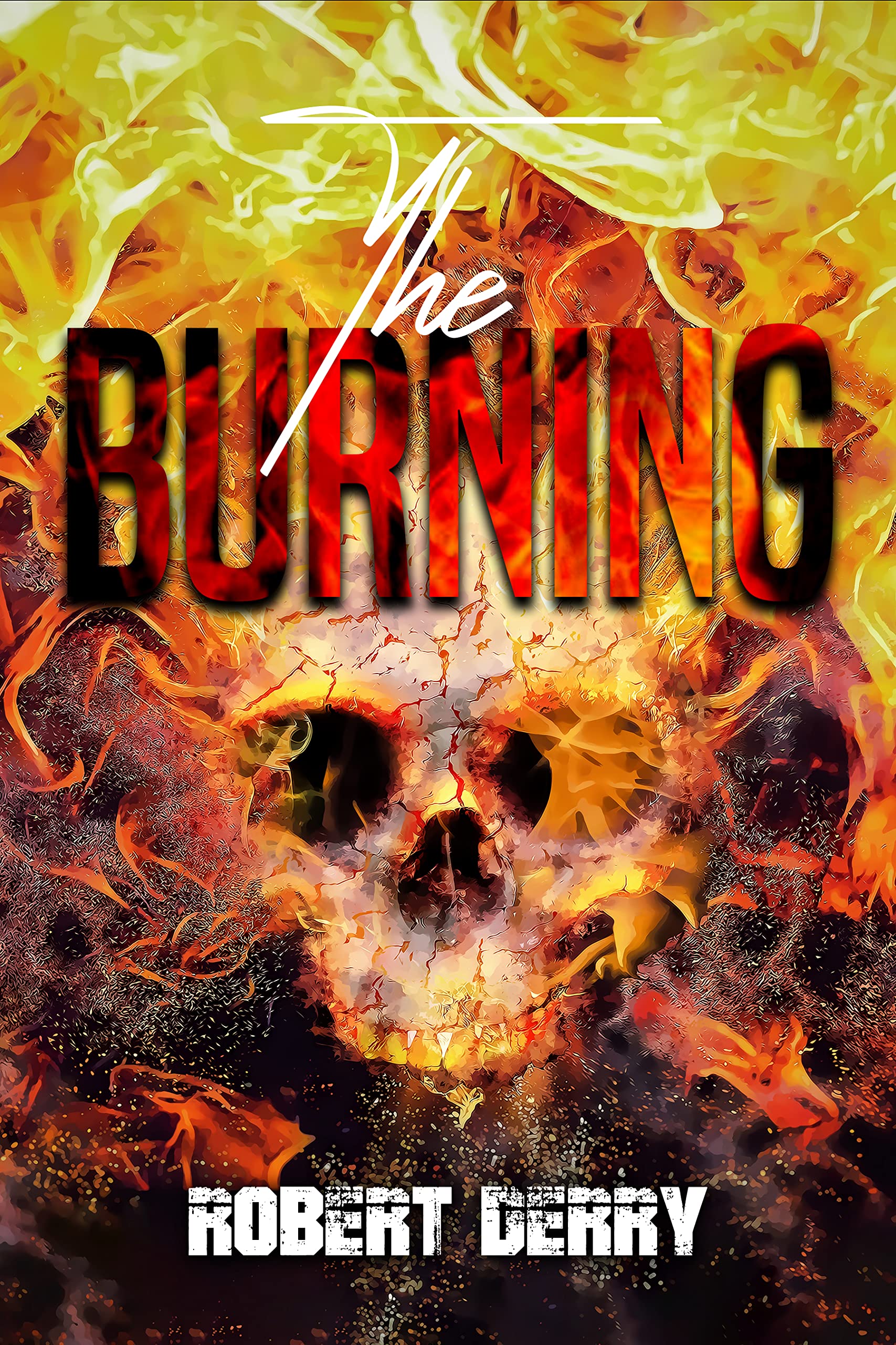 The Burning: Every house has a heart by Robert Derry | Goodreads