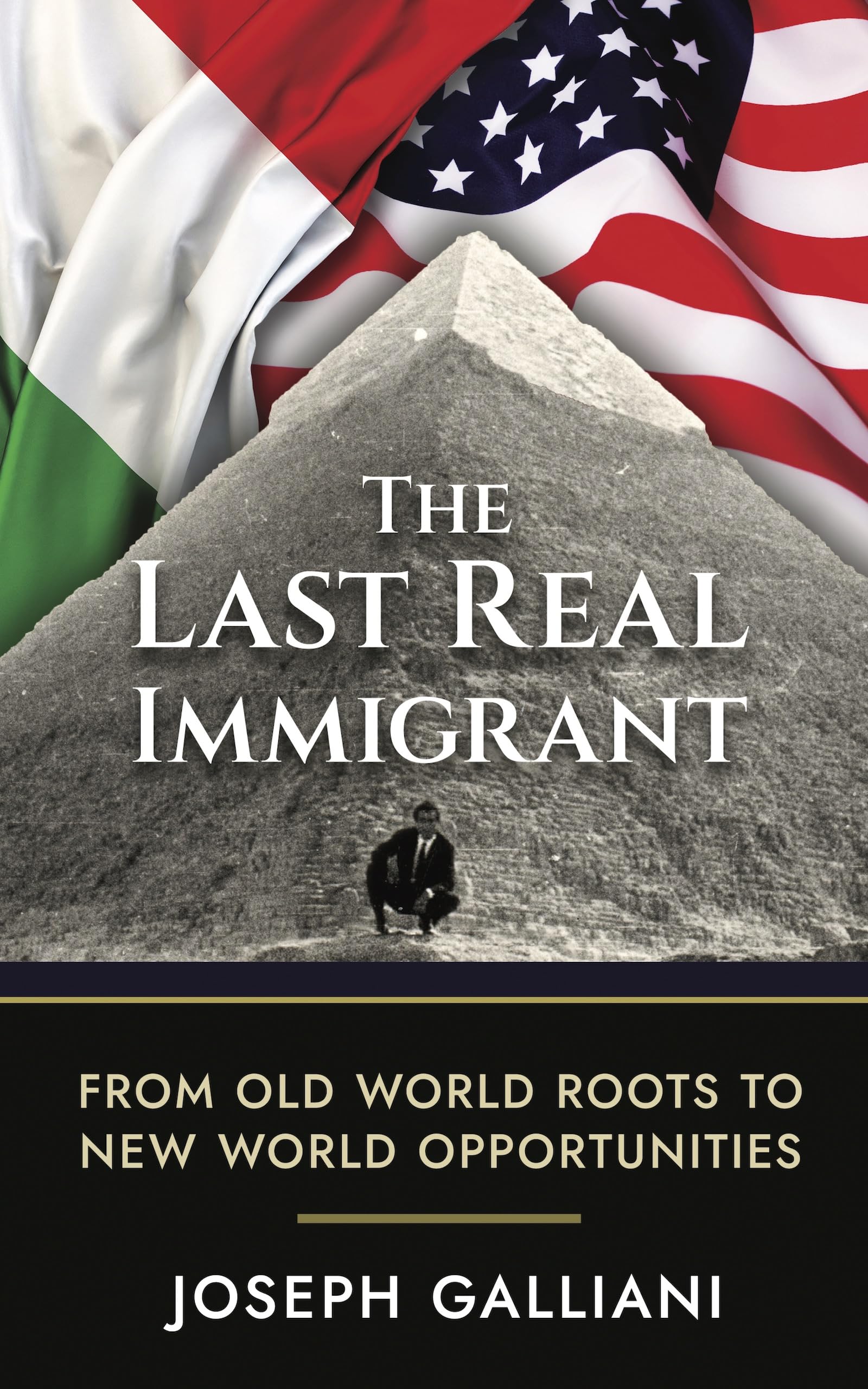 The Last Real Immigrant: From Old World Roots To New World ...