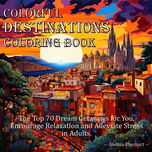 Colorful Destinations Coloring Book: The Top 70 Dream Getaways for You ...