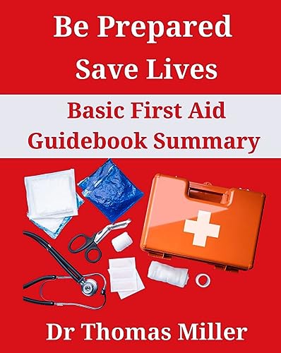 Be Prepared, Save Lives : Basic First Aid Guidebook Summary by Dr ...