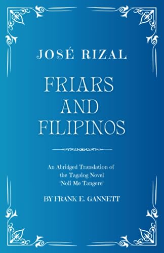 Friars and Filipinos: An Abridged English Translation of Noli Me ...