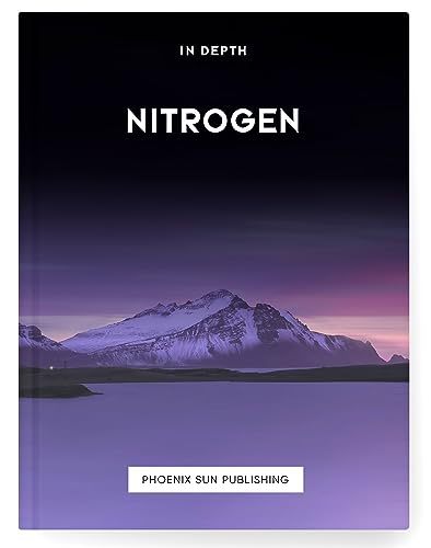 Nitrogen: In Depth by Ps Publishing | Goodreads