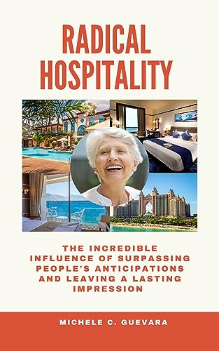 Radical Hospitality : The Incredible Influence of Surpassing People's ...