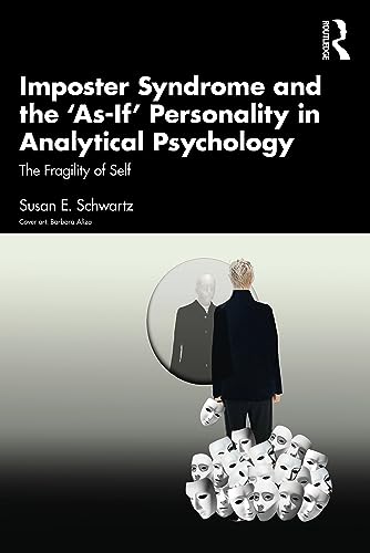 Imposter Syndrome and The ‘As-If’ Personality in Analytical Psychology ...