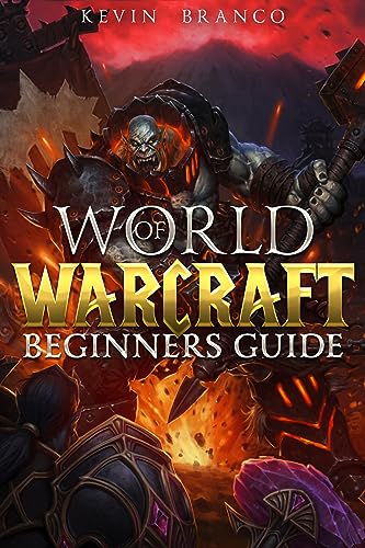 World Of Warcraft Beginners Guide by Kevin Branco | Goodreads