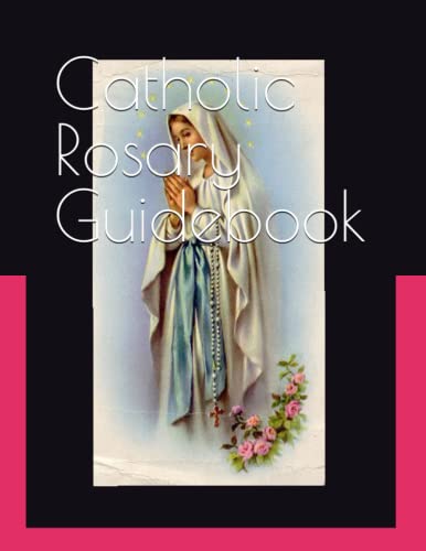 Catholic Rosary Guidebook: How to Study the Roman Catholic Rosary by ...