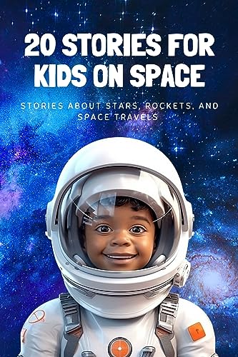 20 Stories For Kids On Space: Stories About Stars, Rockets, and Space ...