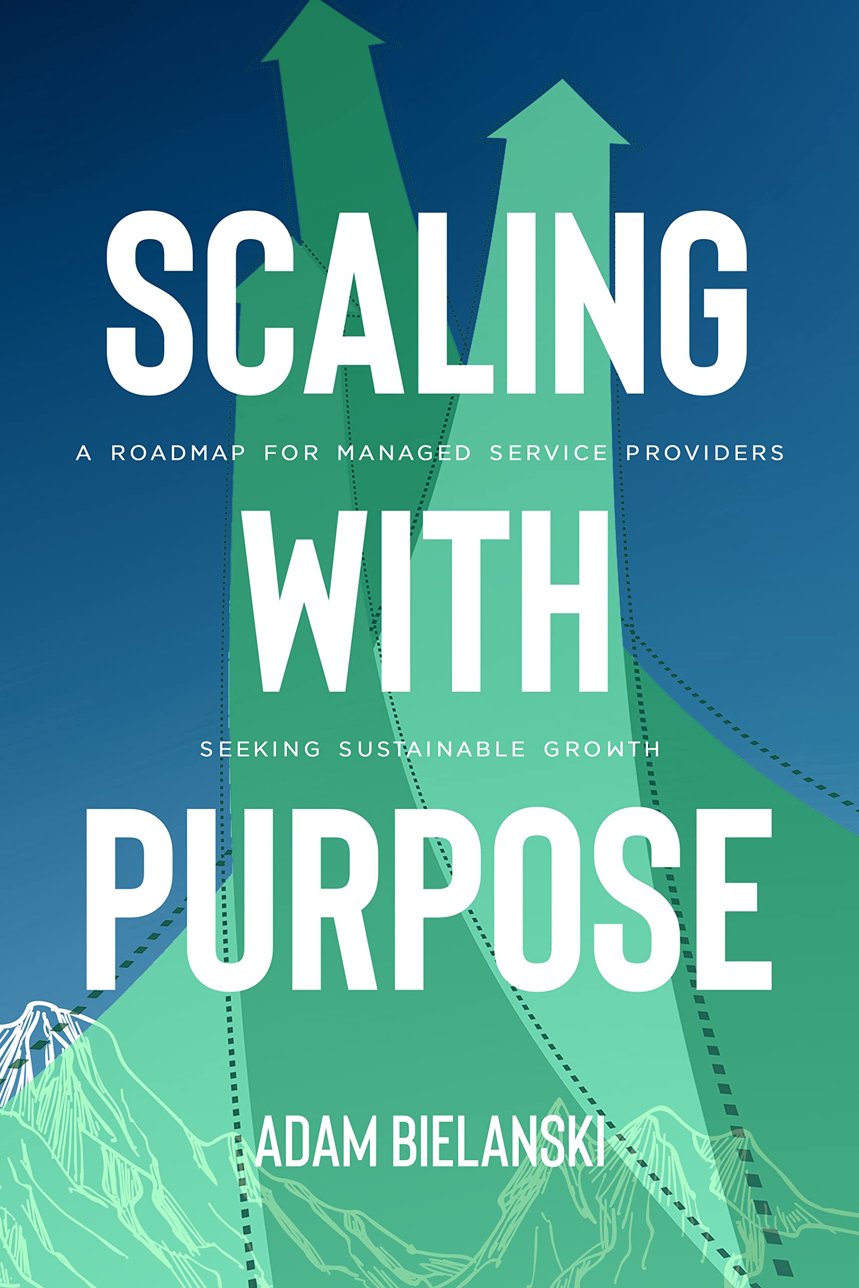 Scaling with Purpose: A Roadmap for Managed Service Providers Seeking ...