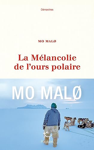 La Mélancolie de l'ours polaire (French Edition) by Mo Malø | Goodreads