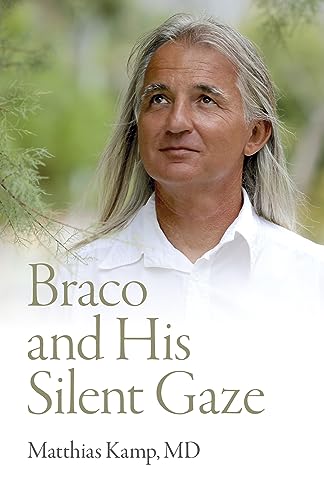 Braco and His Silent Gaze by MD Matthias Kamp | Goodreads
