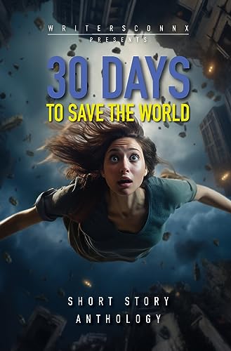 30 Days to Save the World: Sci-fi Short Story Anthology by Ina Ramos | Goodreads