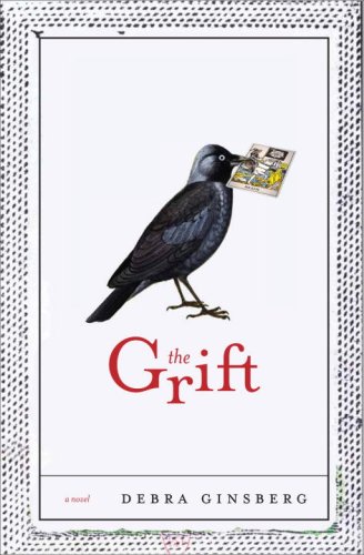 The Grift: A Novel by Debra Ginsberg | Goodreads