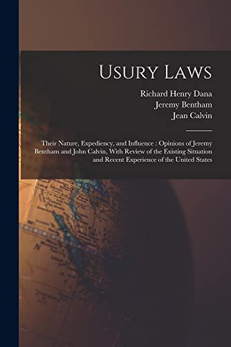 Usury Laws: Their Nature, Expediency, and Influence: Opinions of Jeremy ...
