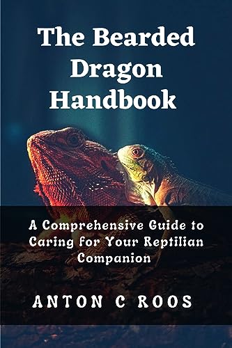 The Bearded Dragon Handbook: New Edition : A Comprehensive Guide to ...