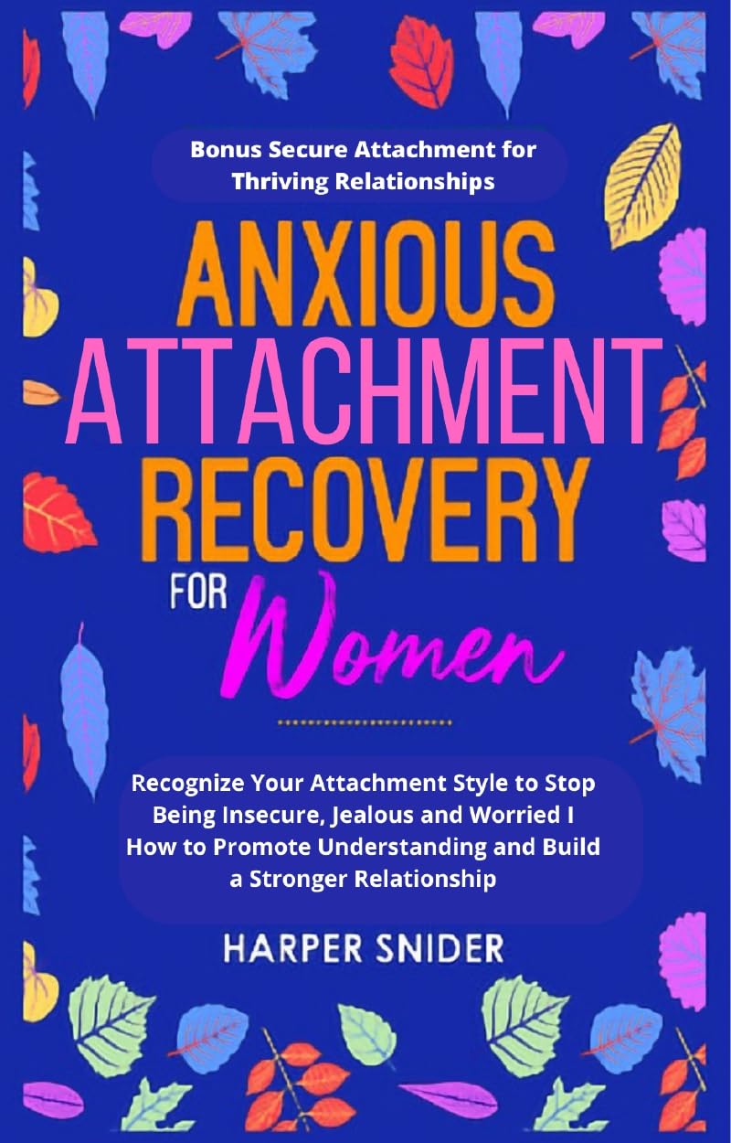 Anxious Attachment Recovery for Women: Recognize Your Attachment Style ...