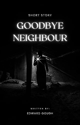 Goodbye Neighbour by Edward Gough | Goodreads