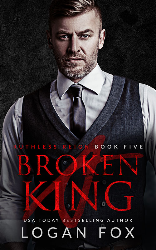 A Broken King (Ruthless Reign #5) by Logan Fox | Goodreads