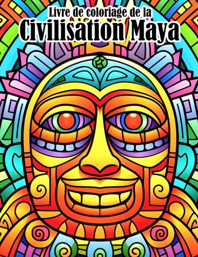 Livre de coloriage de la civilisation maya: Pages de coloriage de ...