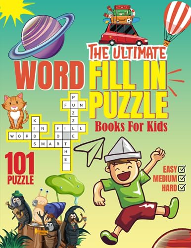 The Ultimate Word Fill-In Puzzle Book for Kids: Fun and Challenging 101 ...