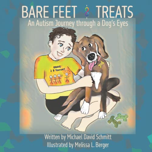 Bare Feet and Treats: An Autism Journey through a Dog's Eyes by Michael ...