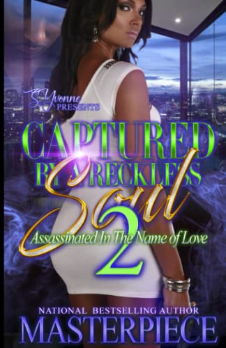 Captured By A Reckless Soul 2: Assassinated In The Name Of Love by Masterpiece | Goodreads