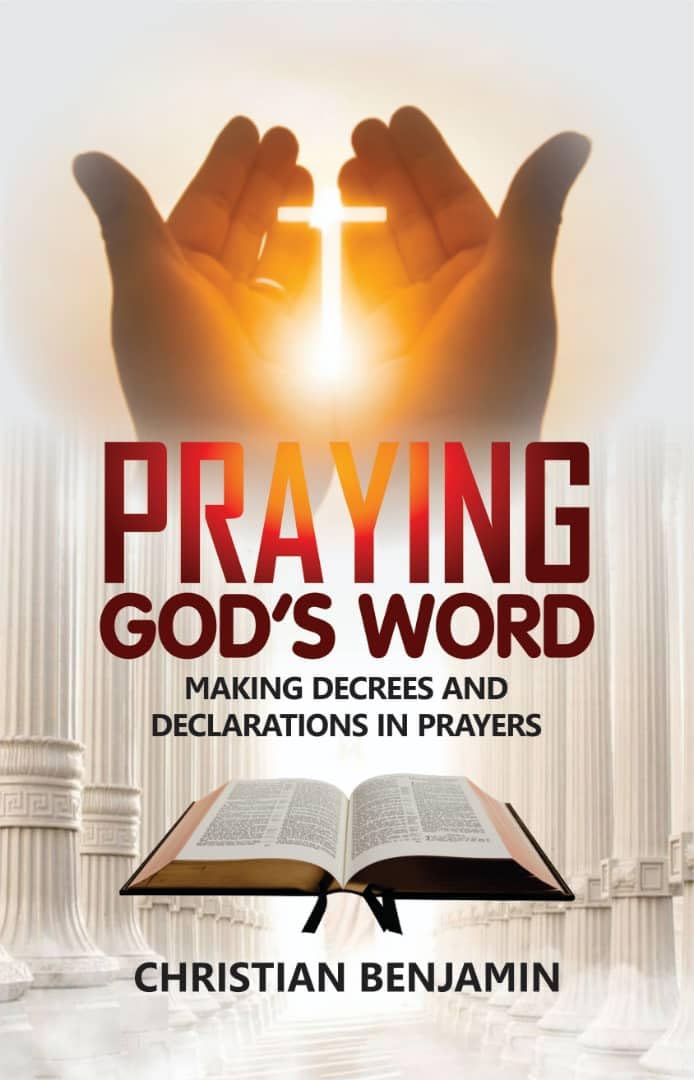 Praying God's Word: Making Decrees and Declarations in Prayers by ...