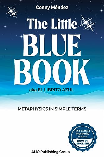The Little Blue Book aka El Librito Azul: Metaphysics in Simple Terms ...