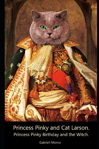 Princess Pinky and Cat Larson. Princess Pinky Birthday and the Witch ...