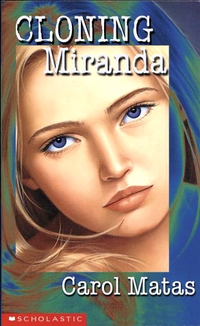 Cloning Miranda (Clone, #1) by Carol Matas | Goodreads