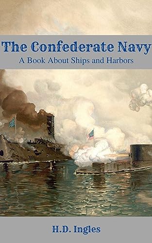 The Confederate Navy (CSN): A Book About Ships and Harbors by H.D ...