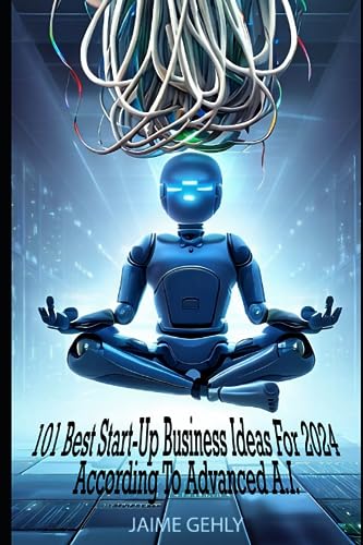 101 Best Start-Up Business Ideas For 2024 According to Advanced A.I. by ...
