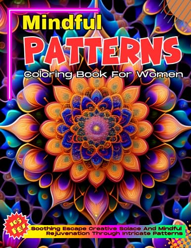 Mindful Patterns Coloring Book For Women: Soothing Escape Creative ...