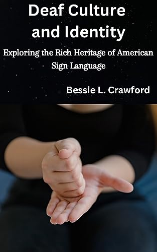 Deaf Culture and Identity: Exploring the Rich Heritage of American Sign ...
