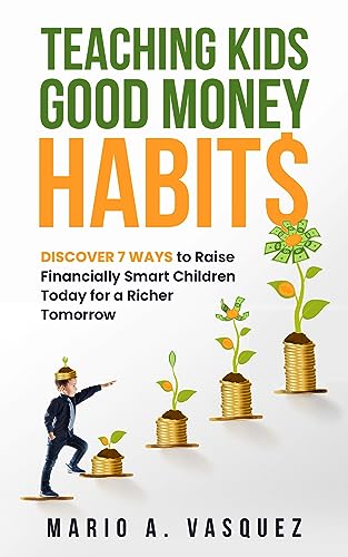 Teaching Kids Good Money Habits: Discover 7 Ways to Raise Financially ...