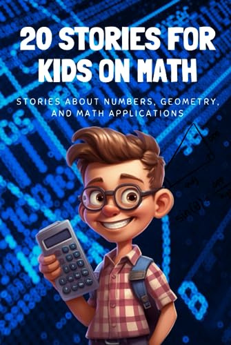 20 Stories For Kids On Math: Stories About Numbers, Geometry, And Math ...