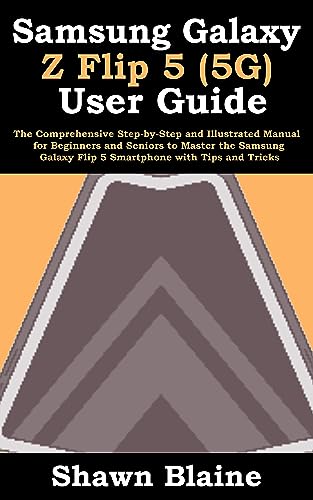 Samsung Galaxy Z Flip 5 (5G) User Guide: The Comprehensive Step-by-Step ...