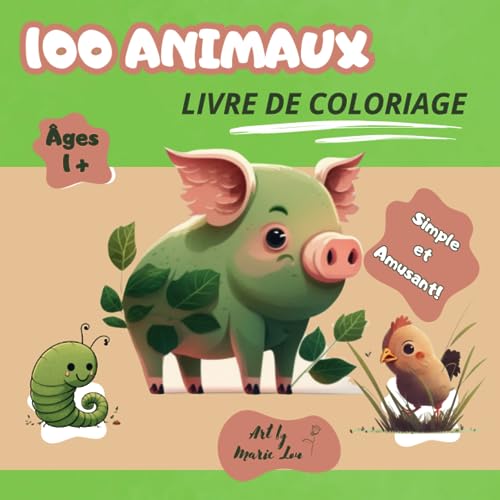 100 ANIMAUX LIVRE DE COLORIAGE: 100 animaux adorables pour apprendre à ...