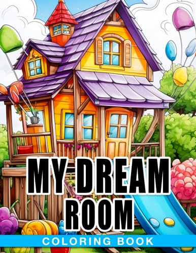 My Dream Room: A Imaginative Coloring Adventure for Kids 6-9 Years Old ...