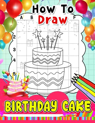 How To Draw Birthday Cake: 30 Simple And Basic Drawing Pages Of Sweet ...