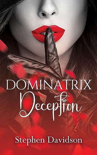 Dominatrix Deception by Stephen Davidson | Goodreads