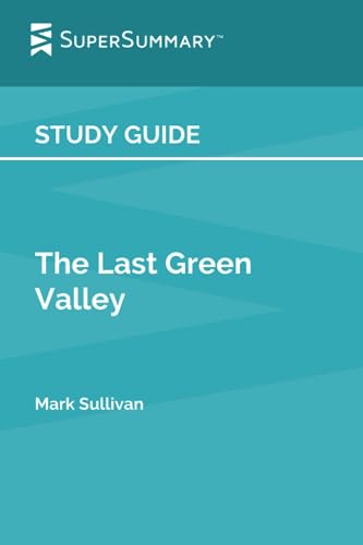 Study Guide: The Last Green Valley by Mark T. Sullivan by SuperSummary ...